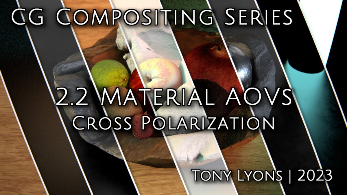 CG Compositing Series – 2.2 Material AOVs (Bonus) – Cross Polarization ...